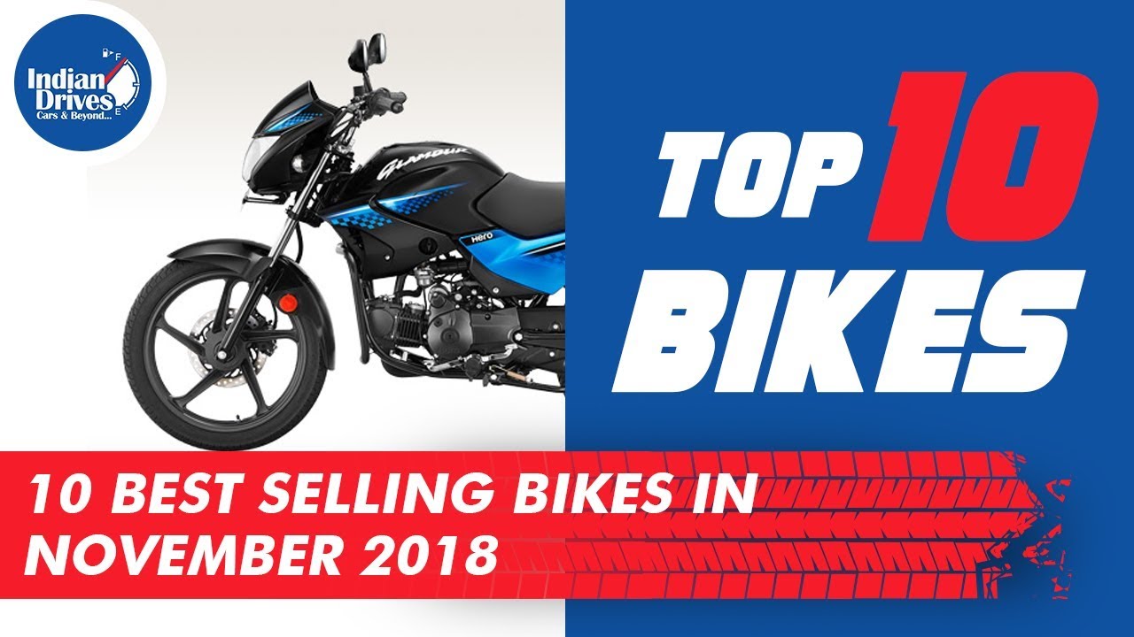 10 Best Selling Bikes In India For The Month Of November 2018