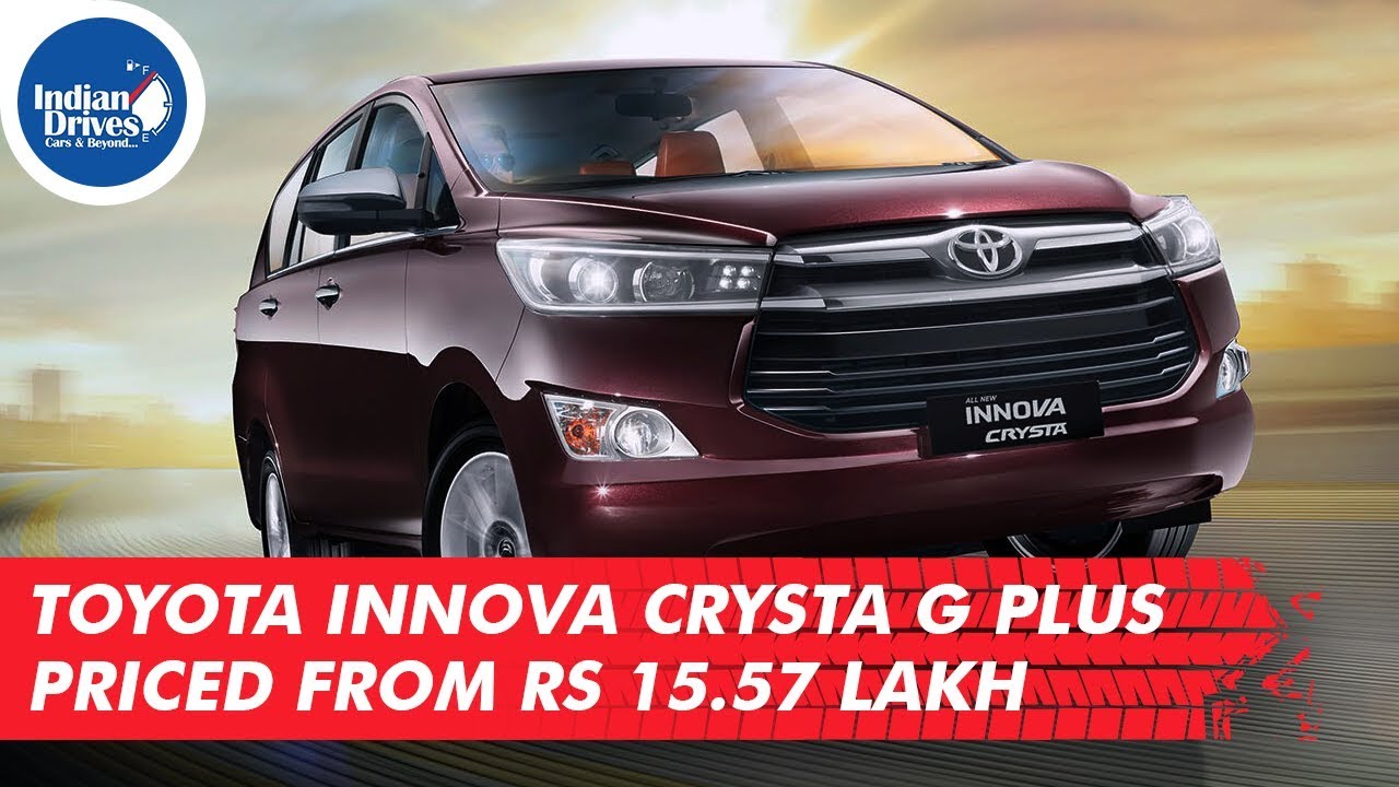 Toyota Innova Crysta G Plus Priced From Rs 15.57 Lakh