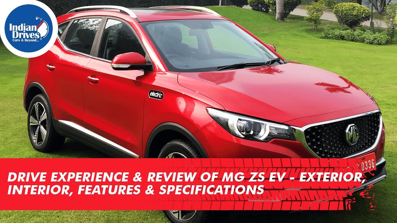 Detailed Review of MG ZS EV - MG's First Pure Electric Internet SUV