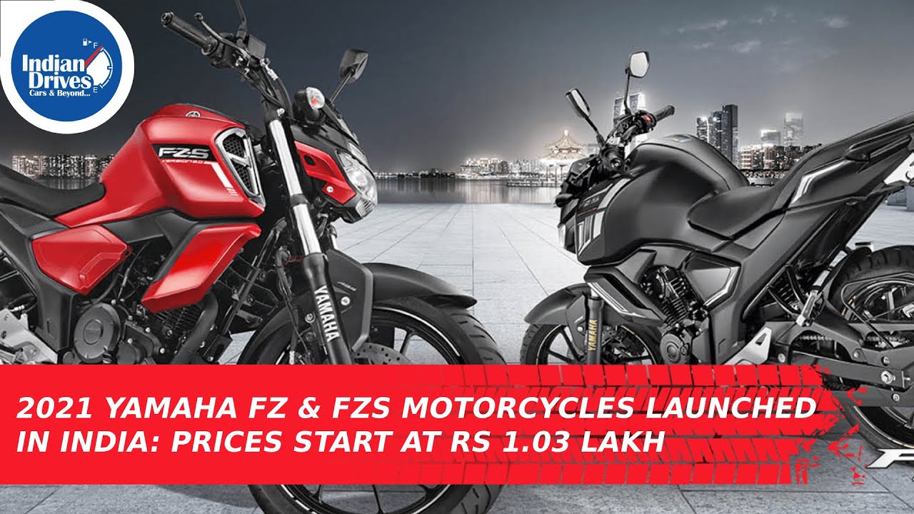 2021 Yamaha FZ & FZS Motorcycles Launched In India: Indian Drives