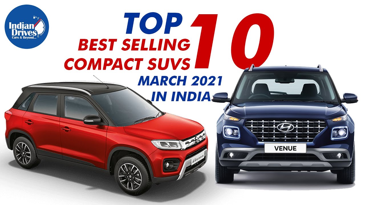 Best Selling Compact SUVs In The Month Of March 2021 In India