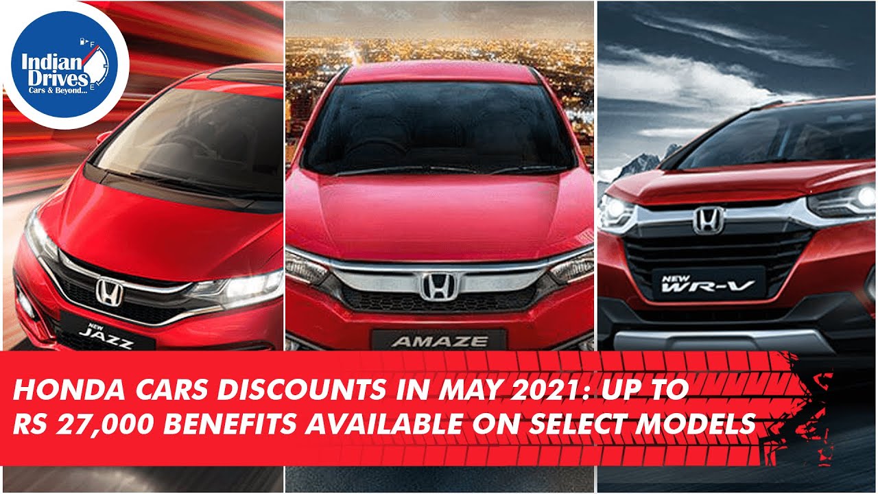 Honda Cars Discounts In May 2021: Up To Rs 27,000 Benefits Available