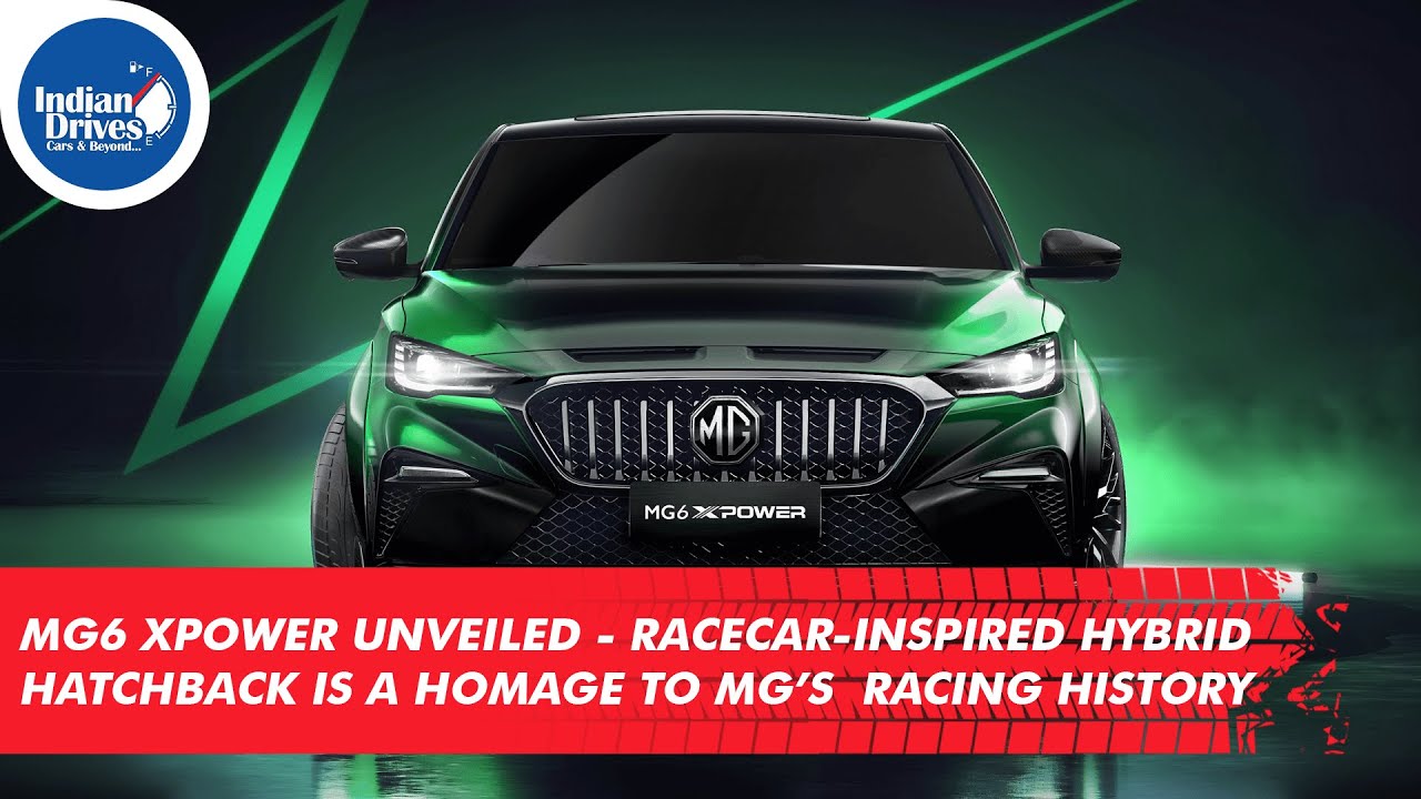 MG6 XPower Unveiled — Racecar-Inspired Hybrid Hatchback