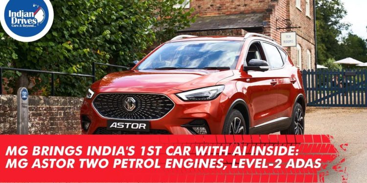 MG brings India's 1st Car with AI Inside: MG Astor Two Petrol Engines,
