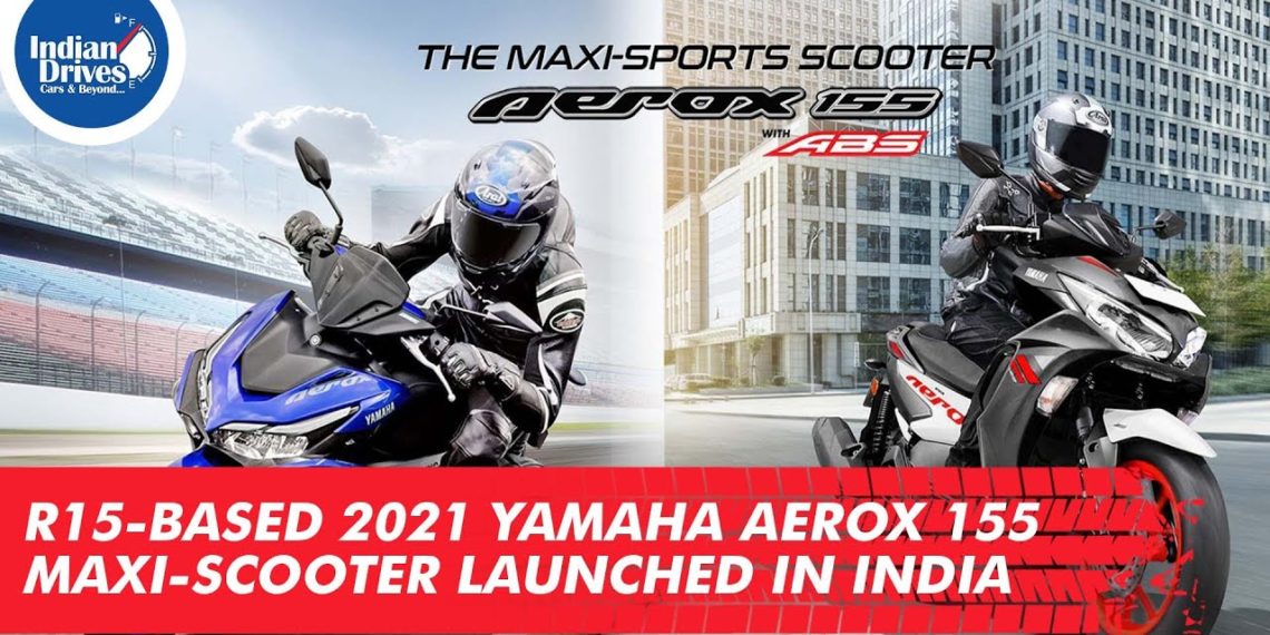 R15-based 2021 Yamaha Aerox 155 maxi-scooter launched in India