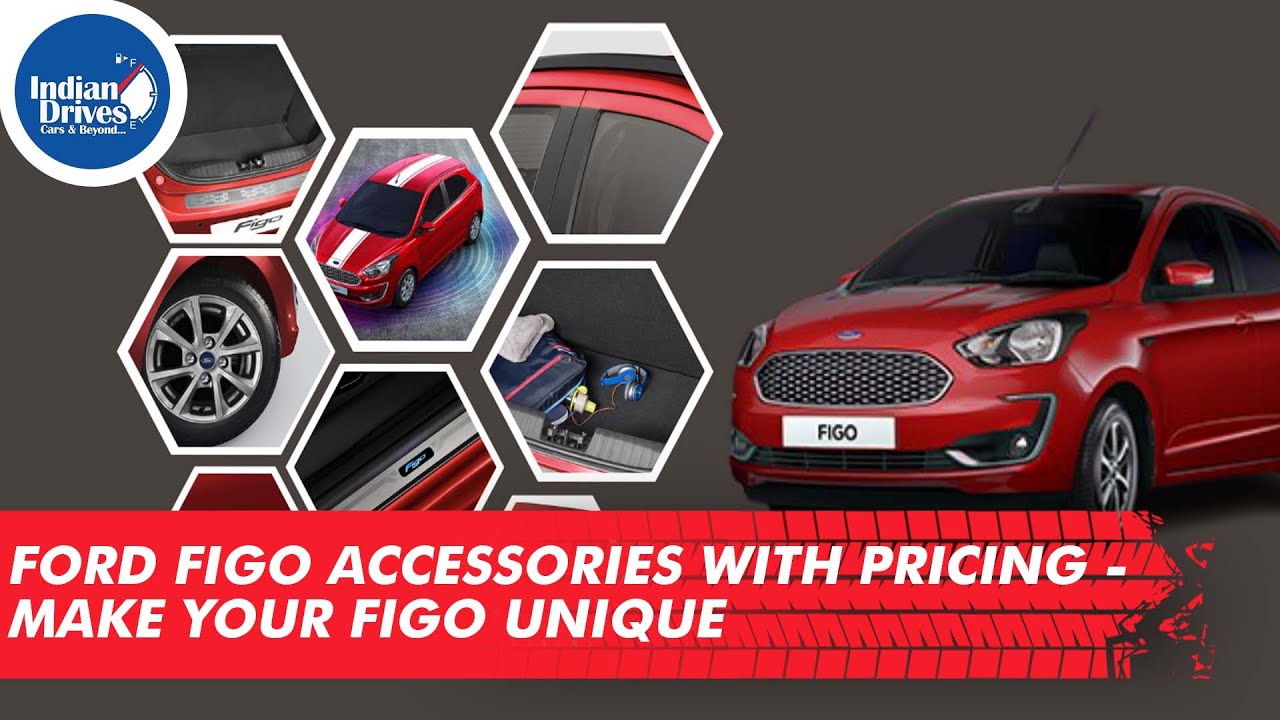 Ford Figo Accessories With Pricing - Make Your Figo Unique