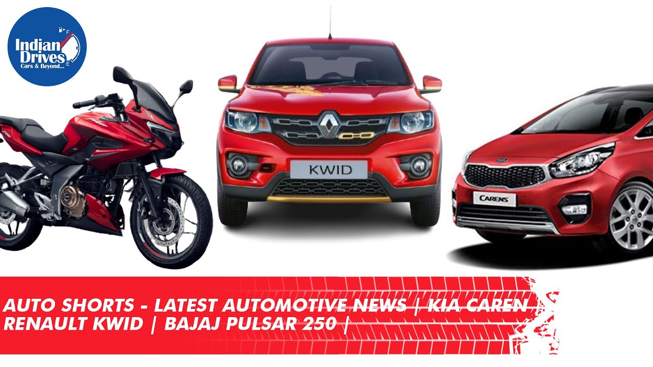 Auto Shorts: Latest Automotive News: Kia Caren, Renault Kwid, Bajaj